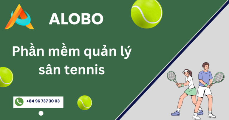ALOBO - Phần mềm quản lý và đặt lịch sân Tennis – Phần mềm quản lý và ...